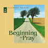 Beginning to Pray Audiobook by Archbishop Anthony Bloom